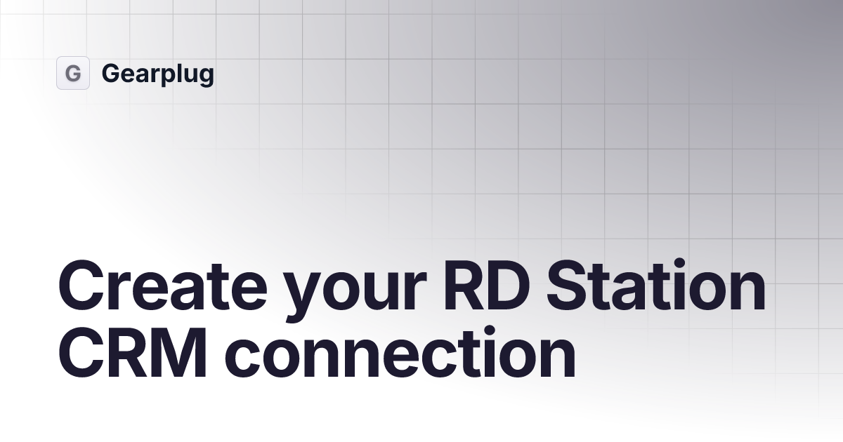 Create your RD Station CRM connection | Gearplug