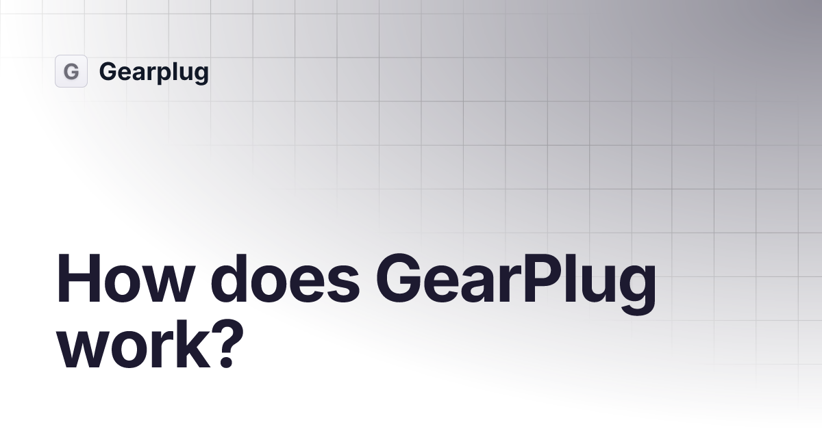 How does GearPlug work? | English | Gearplug